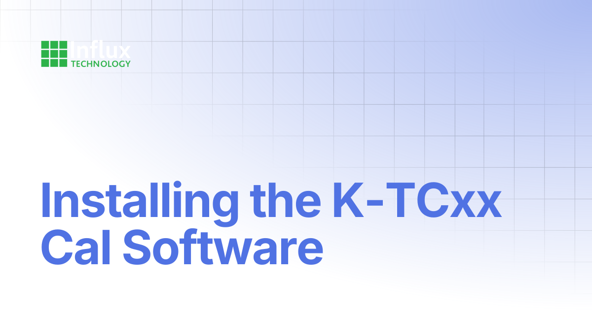 Installing the K-TCxx Cal Software | K-Series: Product Manual | Influx ...