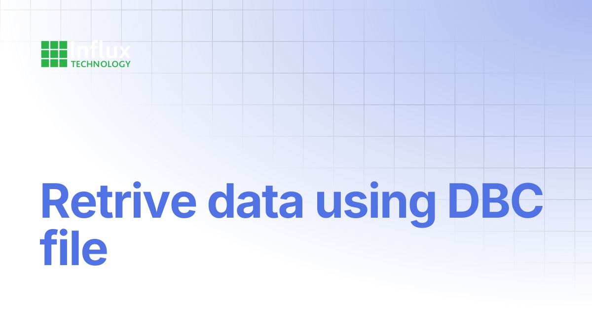 Retrive data using DBC file | Product Tutorial Videos | Influx- Support ...
