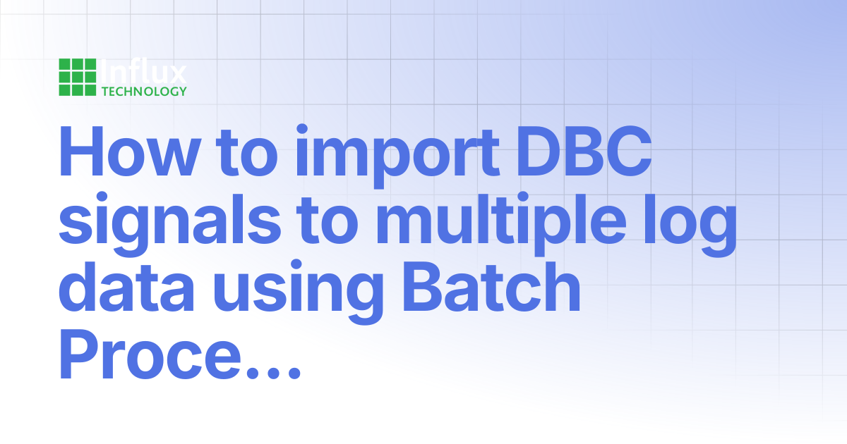 How to import DBC signals to multiple log data using Batch Processing ...