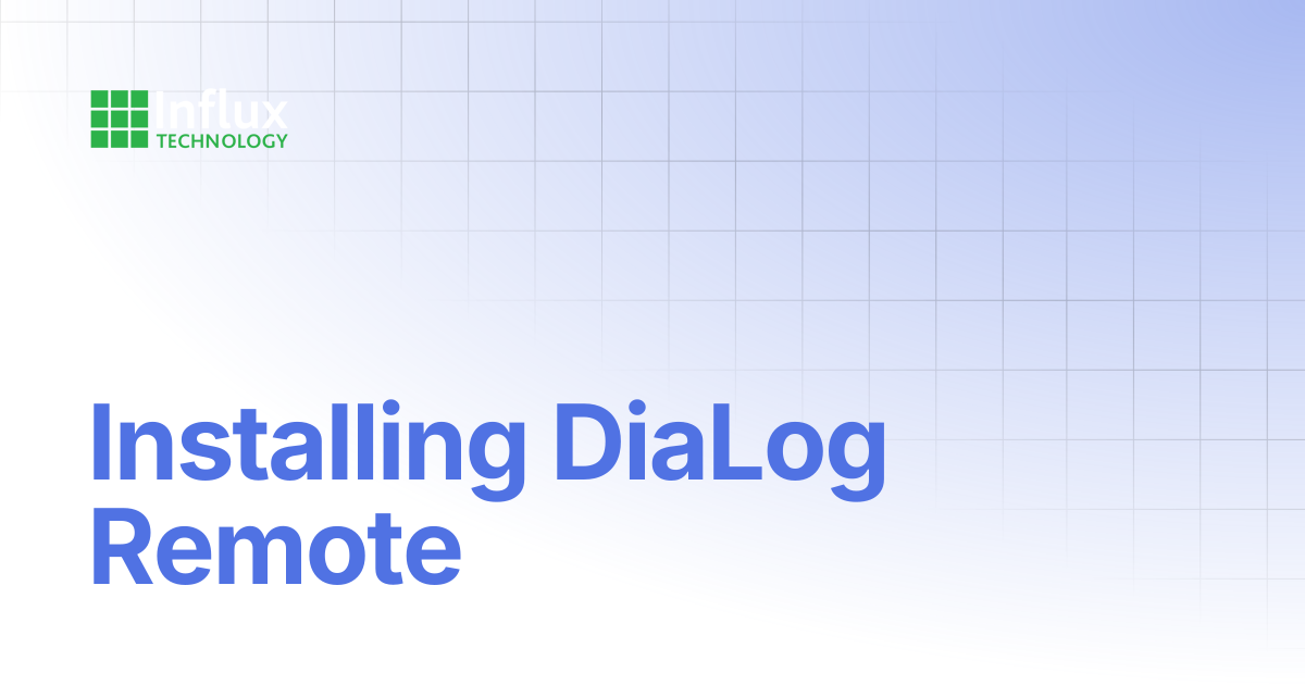 Installing DiaLog Remote | Rebel Series | Influx- Support Documentation