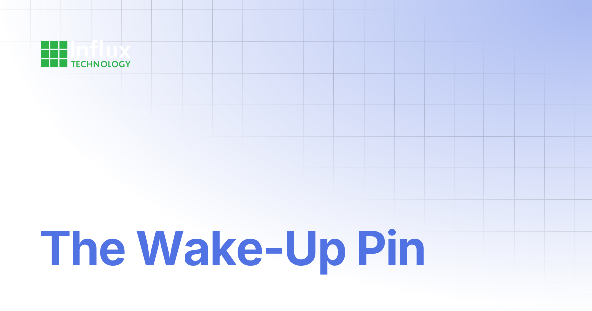 The Wake-Up Pin | ReXgen Series: Product Manuals | Influx- Support ...