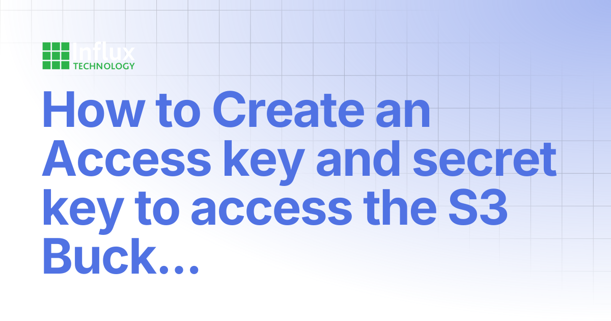 How to Create an Access key and secret key to access the S3 Bucket ...