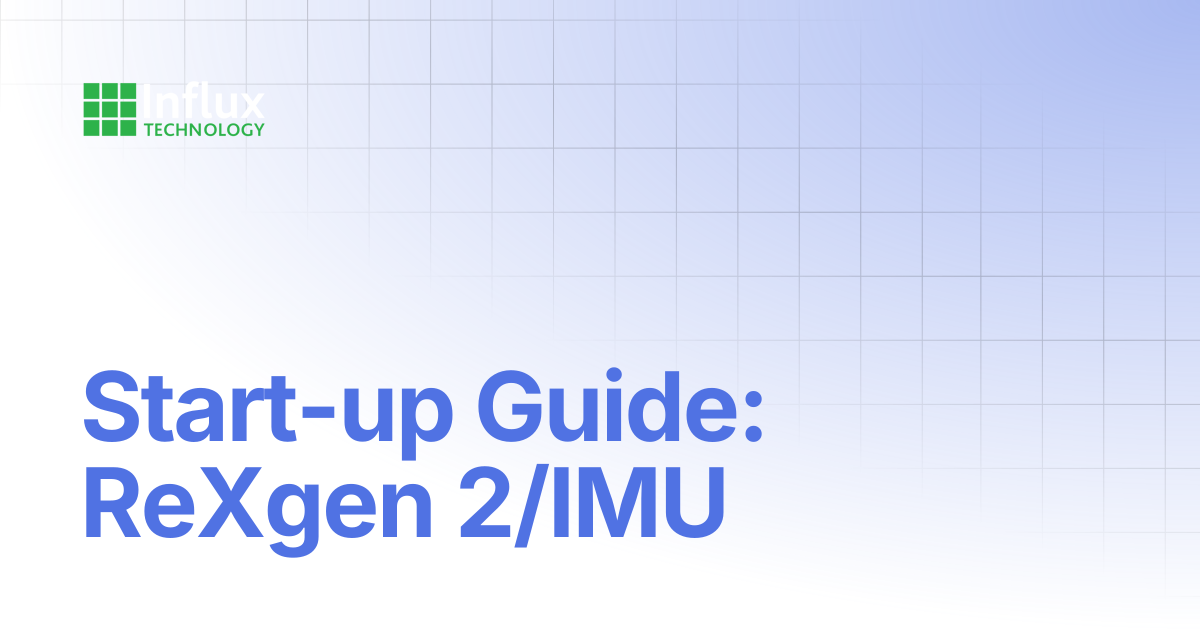 Start-up Guide: ReXgen 2/IMU | ReXgen Series: Product Manuals | Influx ...