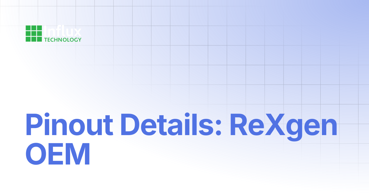 Pinout Details: ReXgen OEM | ReXgen Series: Product Manuals | Influx ...