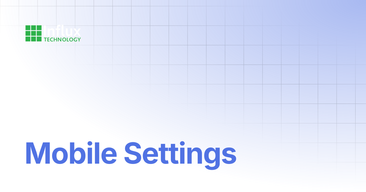 Mobile Settings | ReXgen Series: Product Manuals | Influx- Support ...